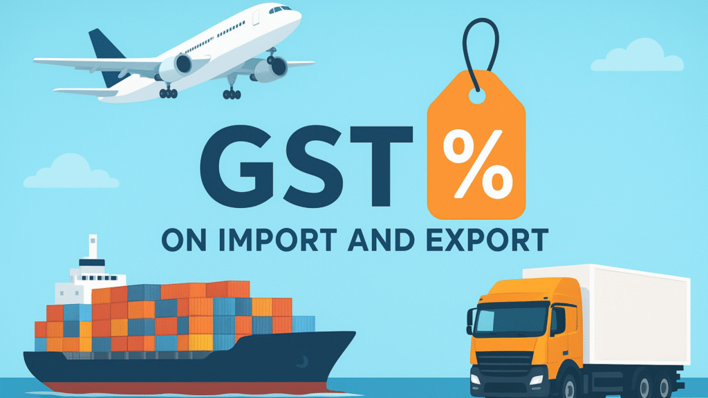 Understanding GST on Export & Import - Glazing Genius